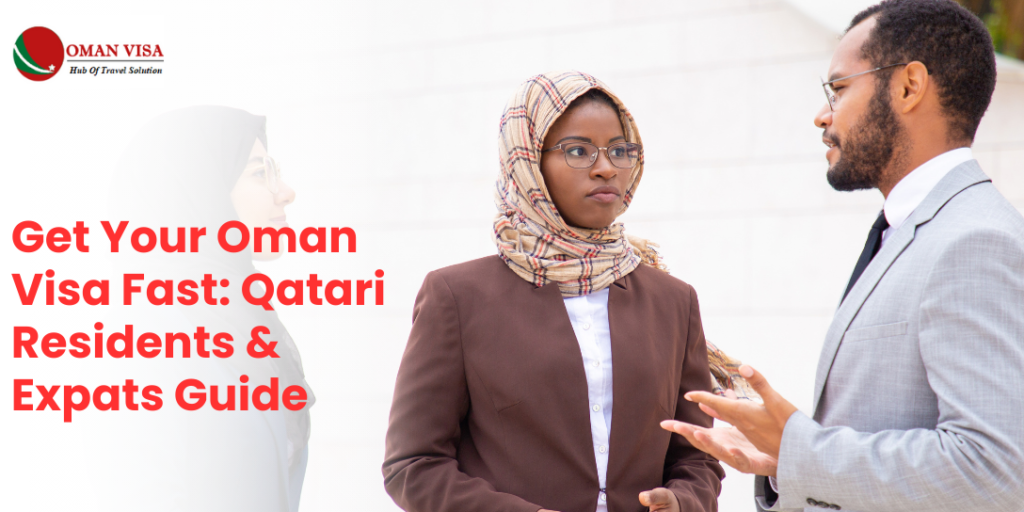 A complete guide how to get your Oman visa for Qatari residents.